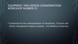 Equipment and design consideration in banquet management | PPTX
