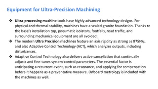Equipment for Ultra-Precision Machining | PPTX