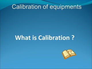 Equipment calibration PPT by Shravan Kumar | PPT