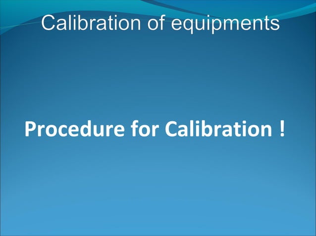 Equipment calibration PPT by Shravan Kumar | PPT | Physics | Science