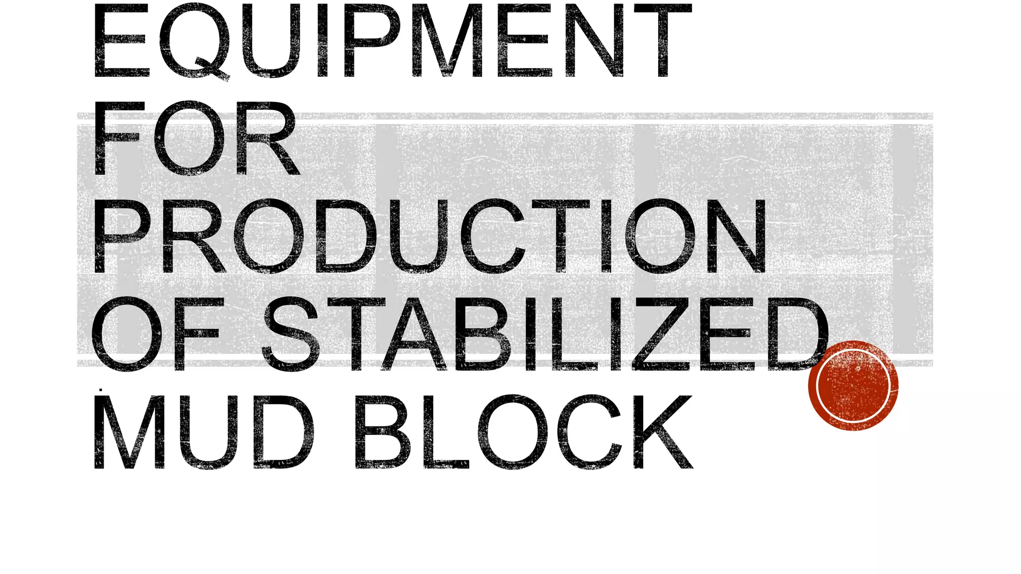 ( civil Engineering ) Equipment for production of stabilized mud block ...