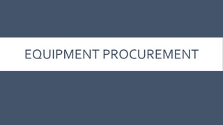 Equipment Procurement.pptx