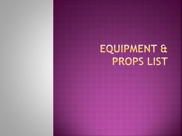 Equipment & props list | PPT