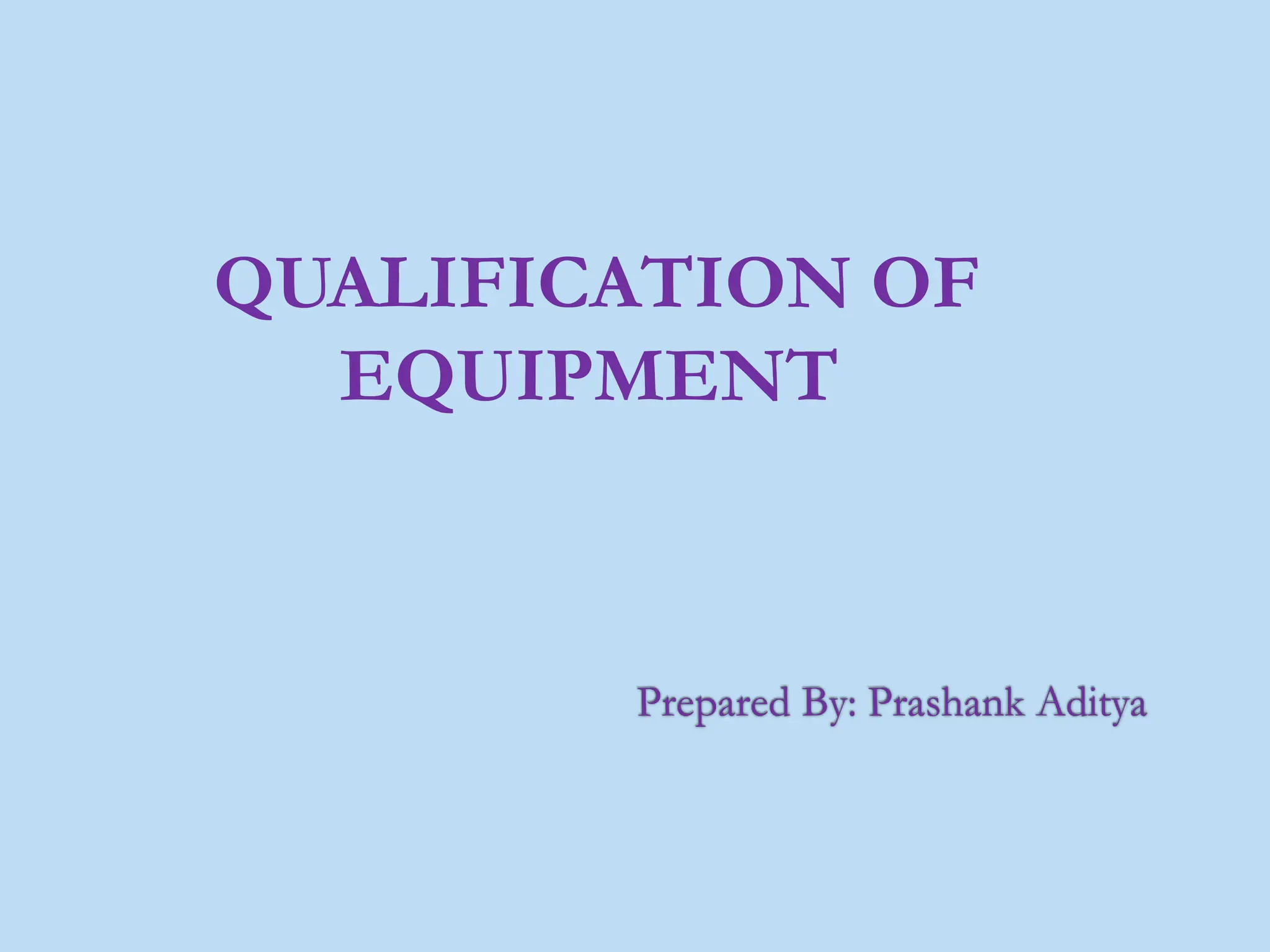 EQUIPMENT QUALIFICATION & MAINTENANCE SYSTEM.pptx