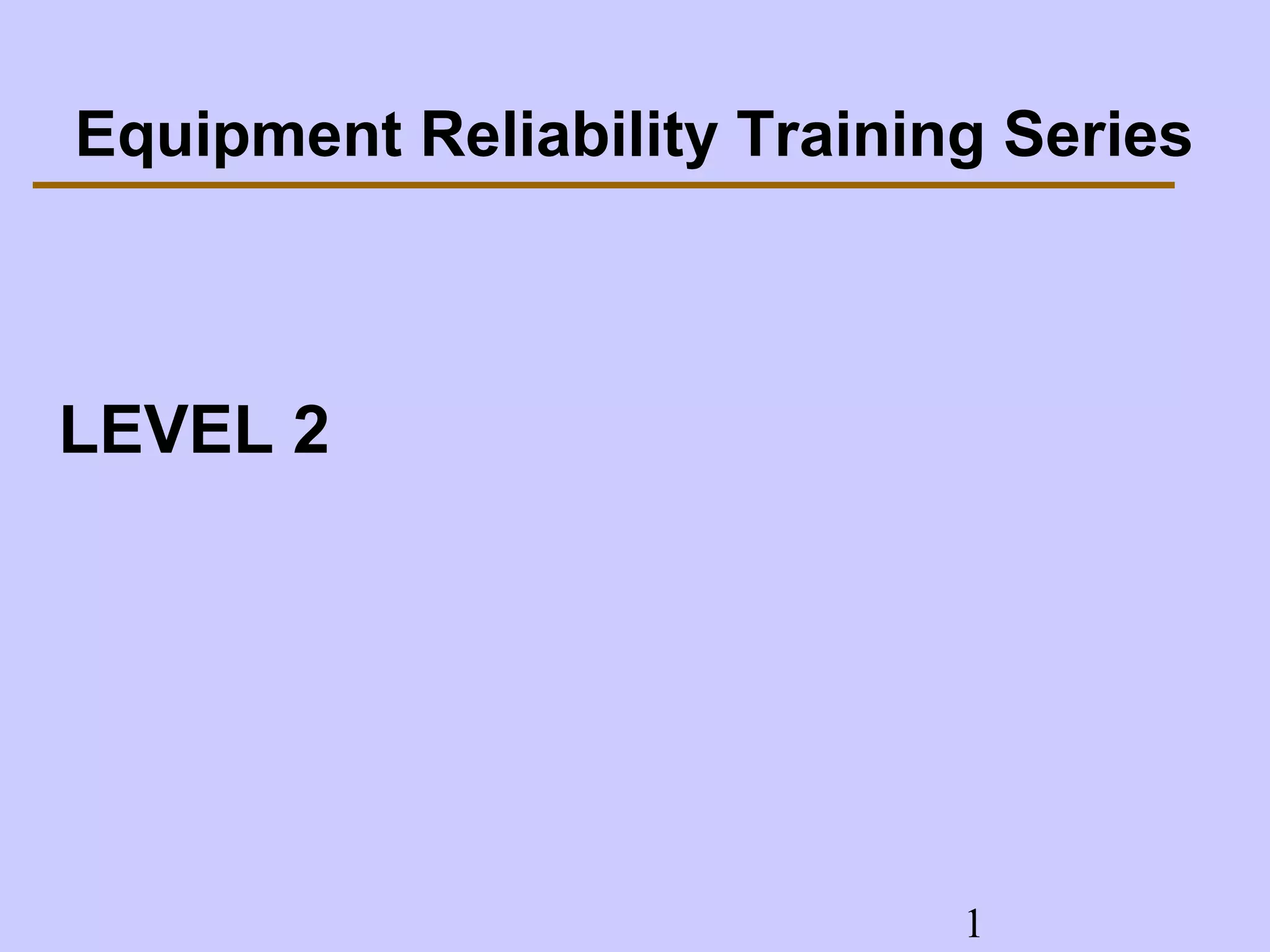 Equipment reliability l2 | PPT | Business | Business and Finance