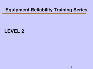 Equipment reliability l2 | PPT