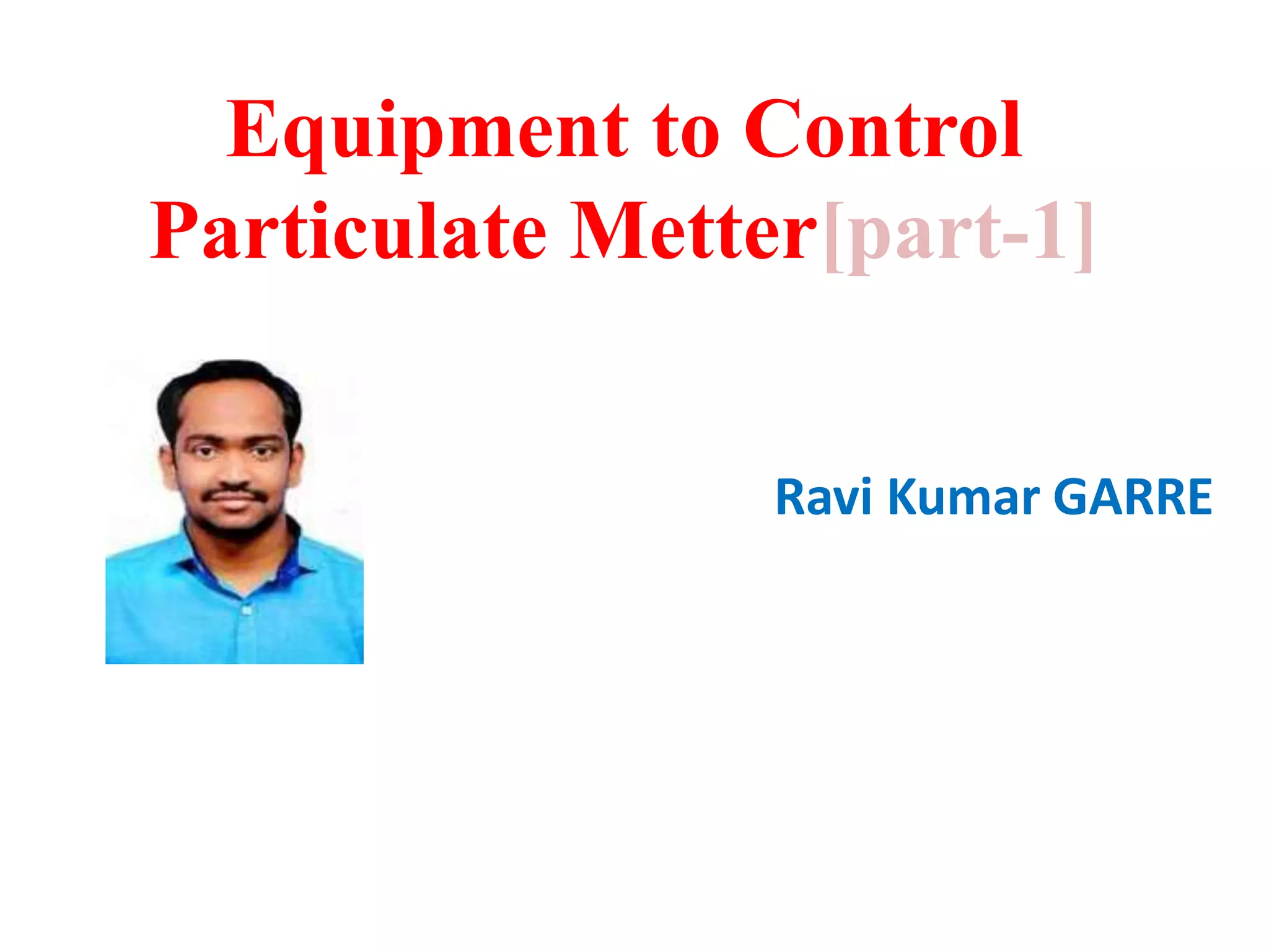 Equipment to control particulates part 1 | PPTX