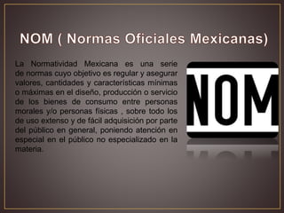 NOM - Normas Oficiales Mexicanas | PPTX