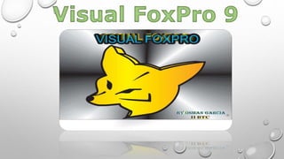 Visual_foxpro 9.0 | PPTX