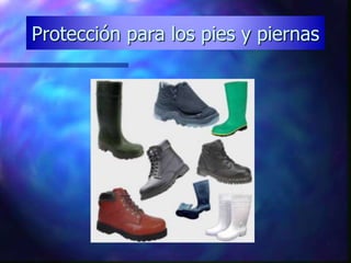 Equipo de proteccion_personal pies | PPTX