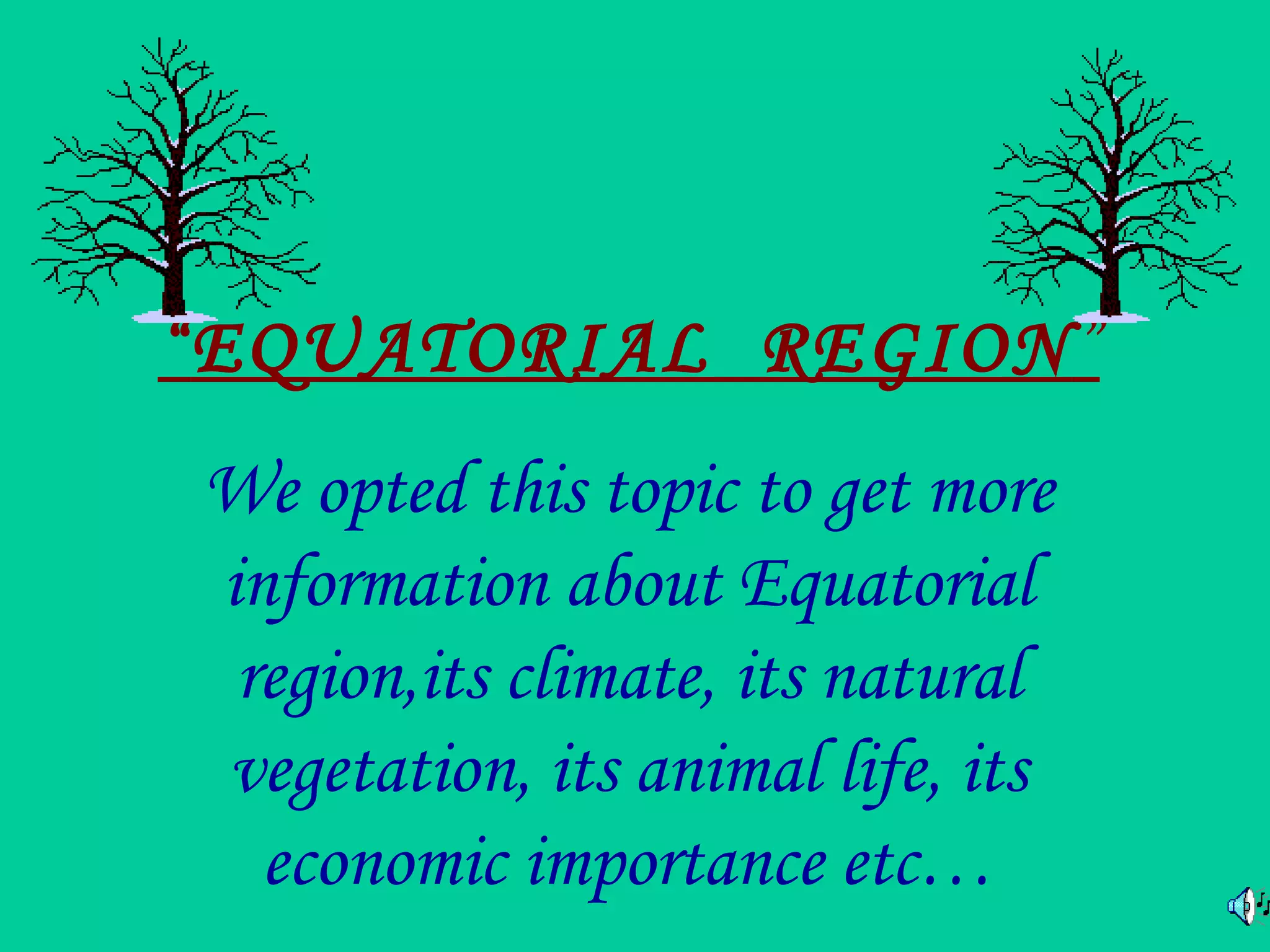 Equitorial regions | PPT