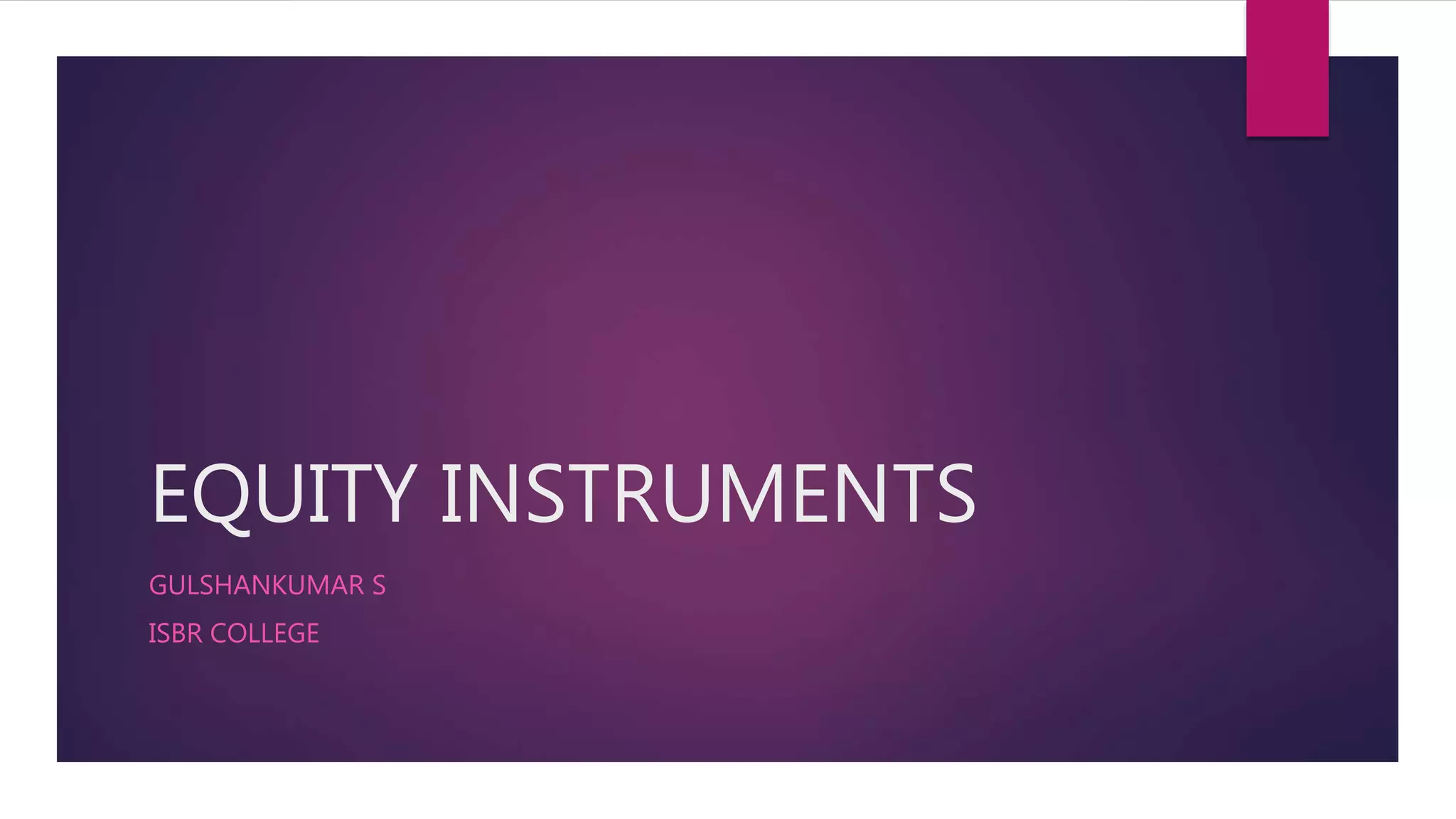 Equity instruments ppt | PPTX
