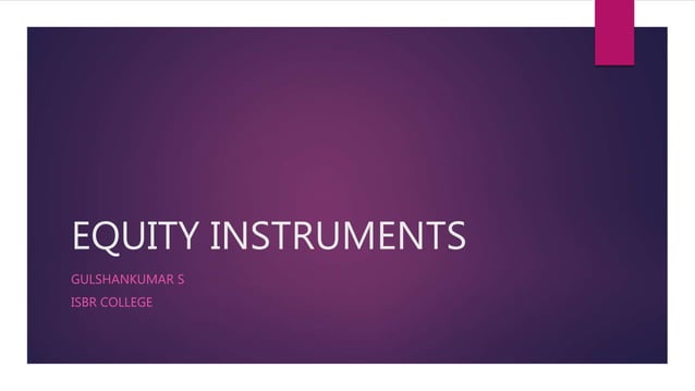 Equity instruments ppt | PPTX