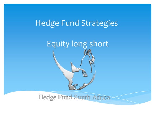 Equity Long Short - Hedge Fund Strategies | PPTX | Stocks and Bonds ...