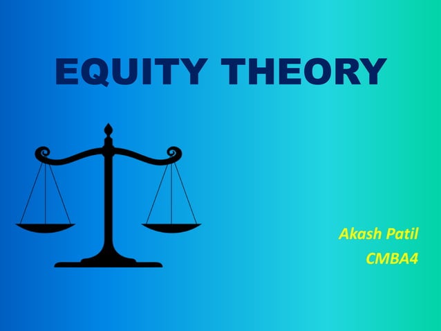 Equity theory of Motivation | PPTX