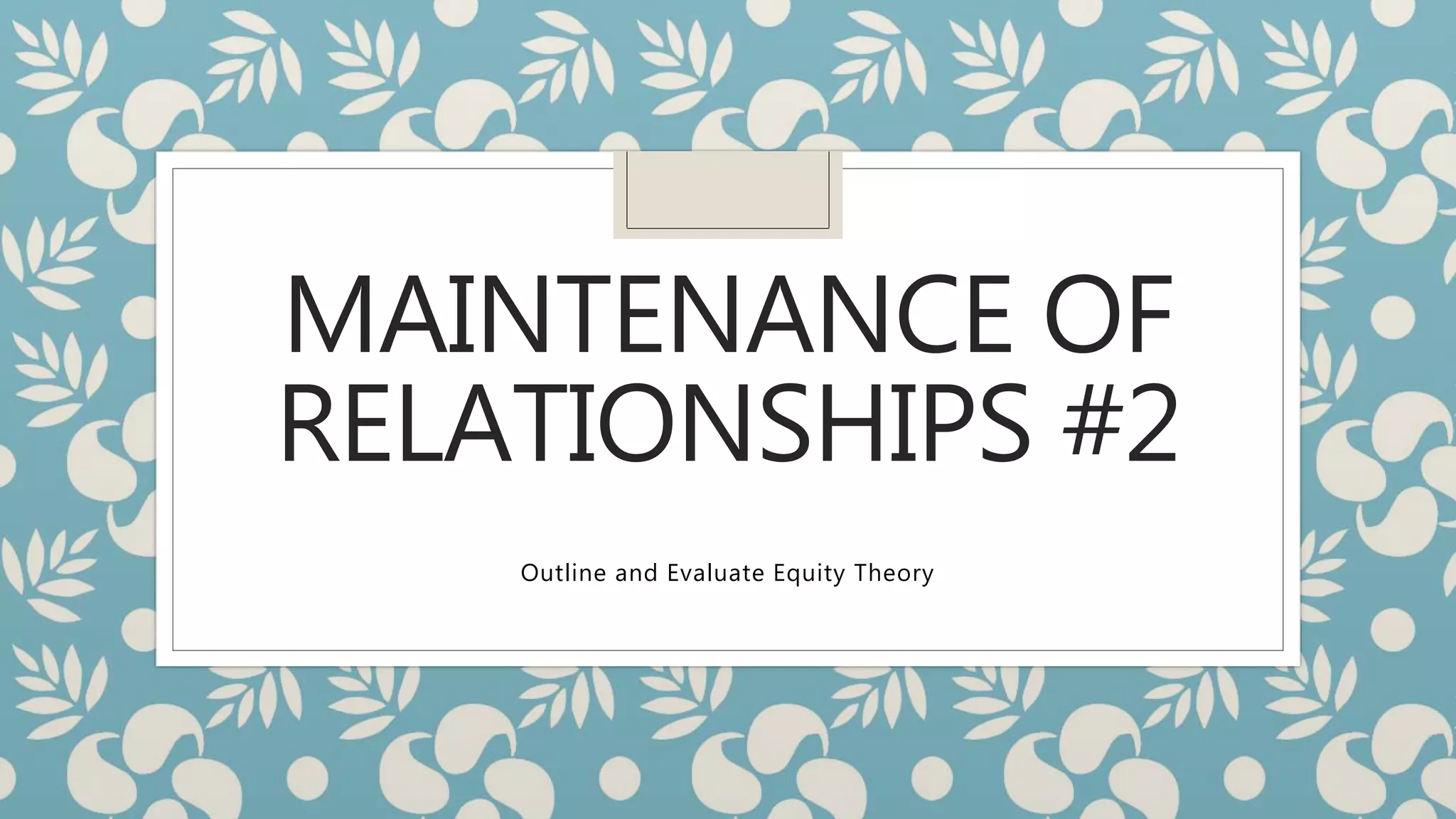 Equity theory maintenance | PPTX