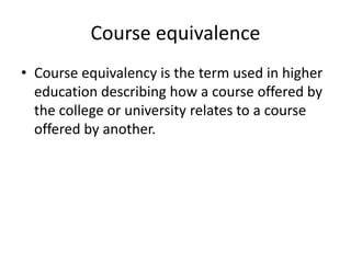 Equivalency of courses transcripts, credit system | PPTX