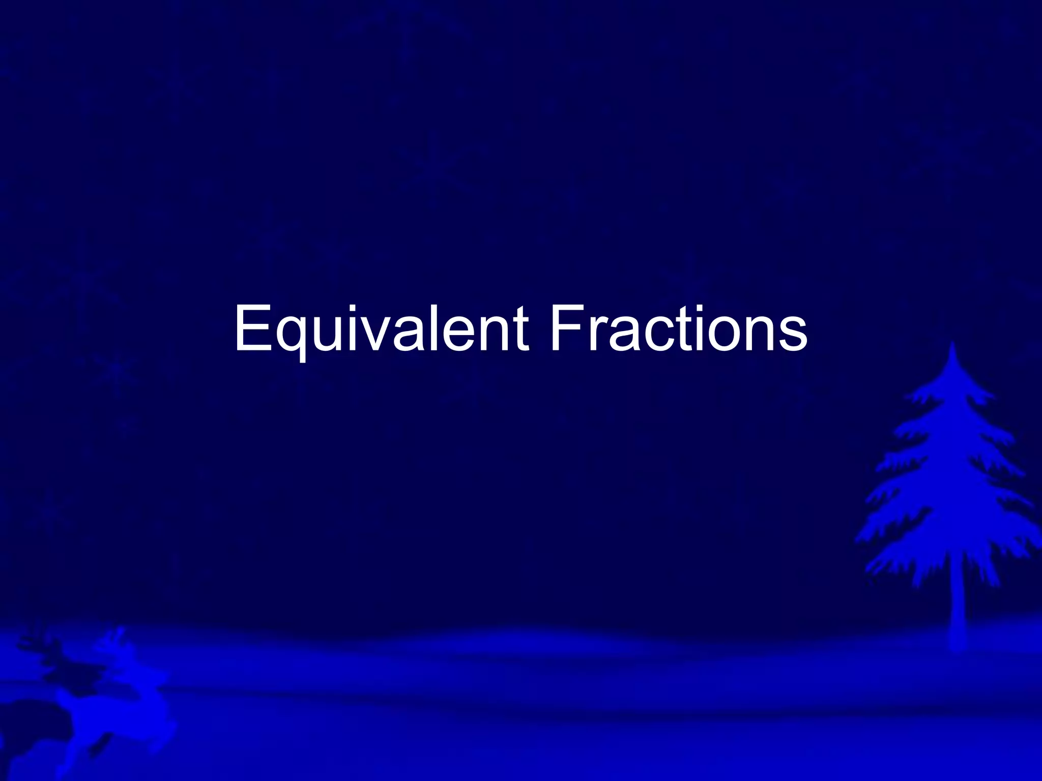 Equivalent fractions | PPT