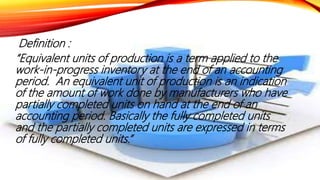 Equivalent production in Cost Accounting | PPT