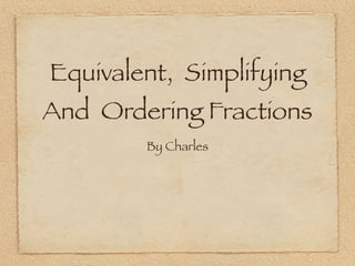 Equivalent, simplifying and ordering fractions | KEY