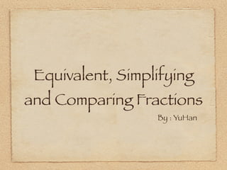 Equivalent, simplifyng and comparing fractions | KEY