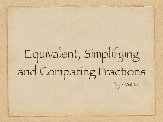 Equivalent, simplifyng and comparing fractions | KEY | Science