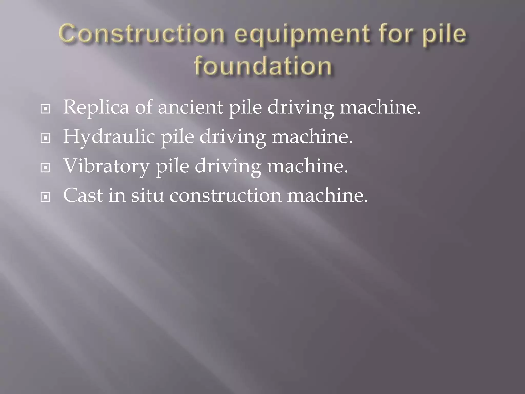 equipments used for pile and caisson foundation | PPTX