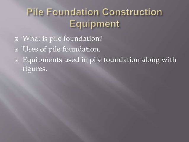 equipments used for pile and caisson foundation | PPTX