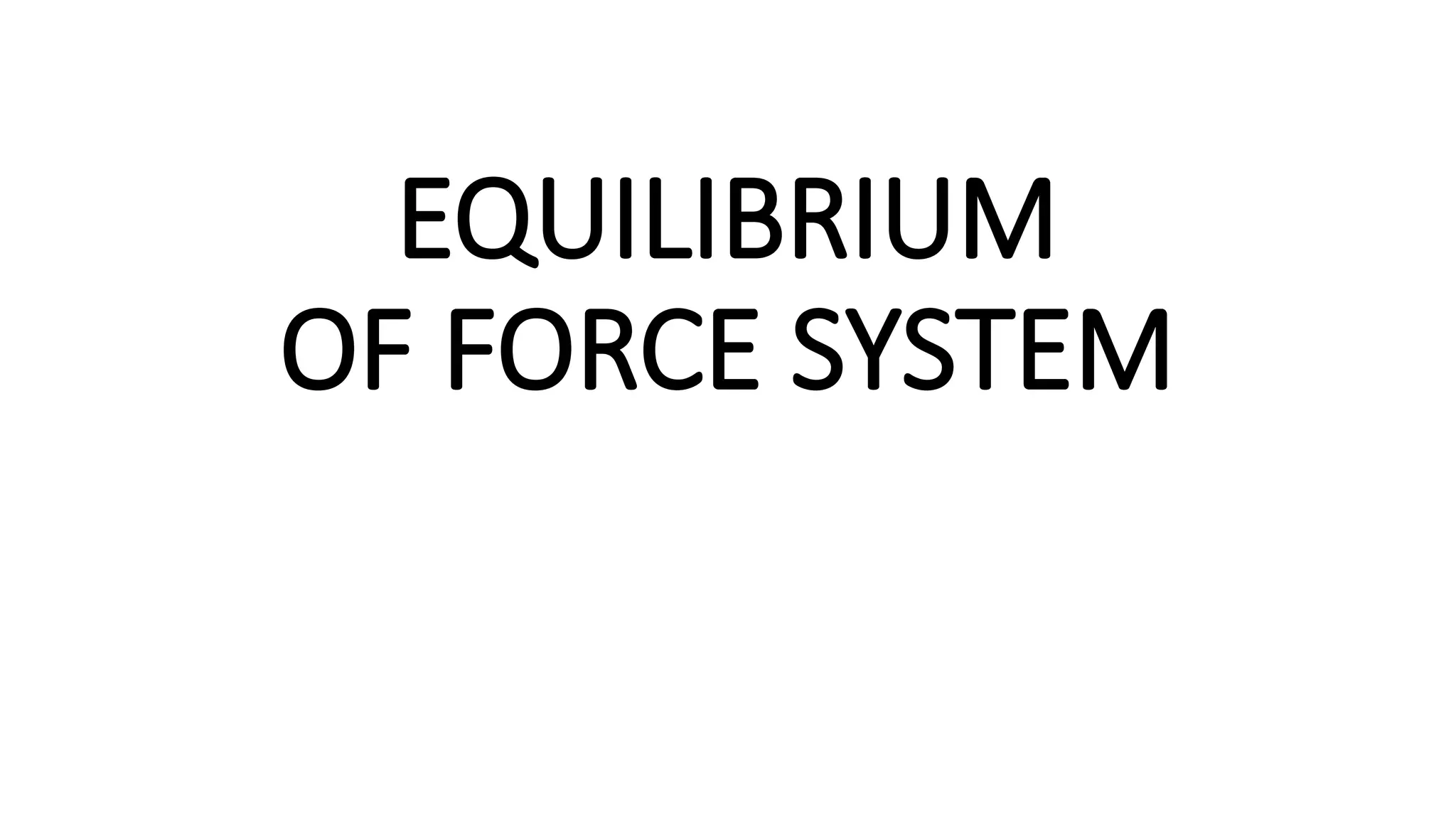 Equilibrium of Force System - Statics.pptx