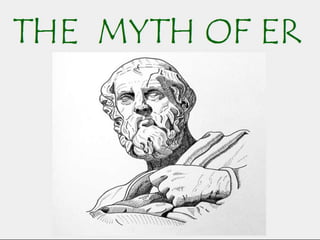 The myth of Er | PPTX