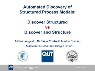Automated Discovery of Structured Process Models: Discover Structured vs Discover and Structure ...