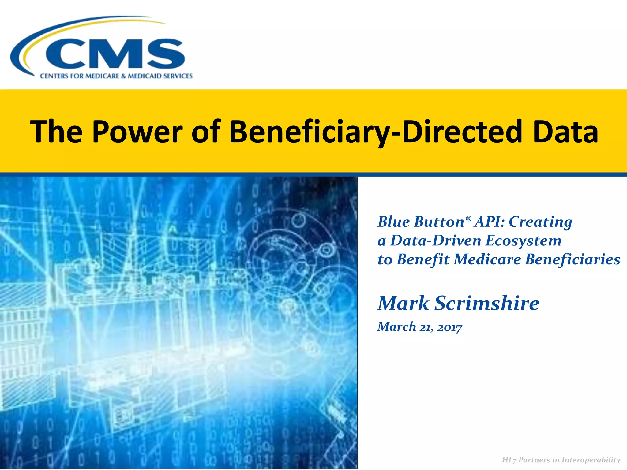 The Power of Beneficiary-Directed Data (CMS BlueButton on FHIR API Update) | PPTX | Cloud ...