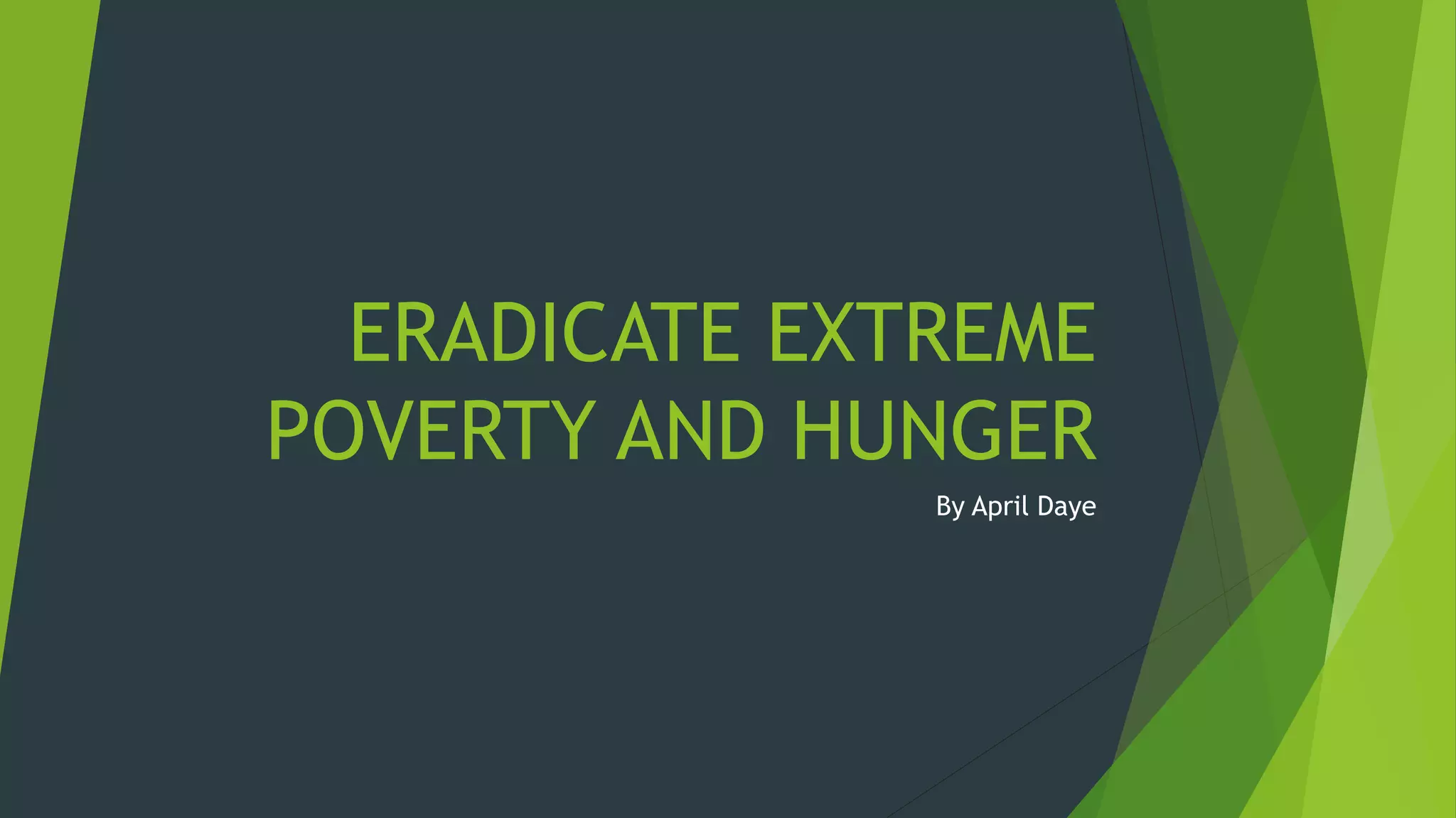 Eradicate Extreme Poverty and Hunger | PPTX