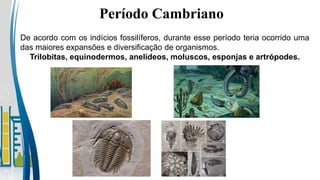 Eras geológicas e as evidências paleontológicas | PPTX