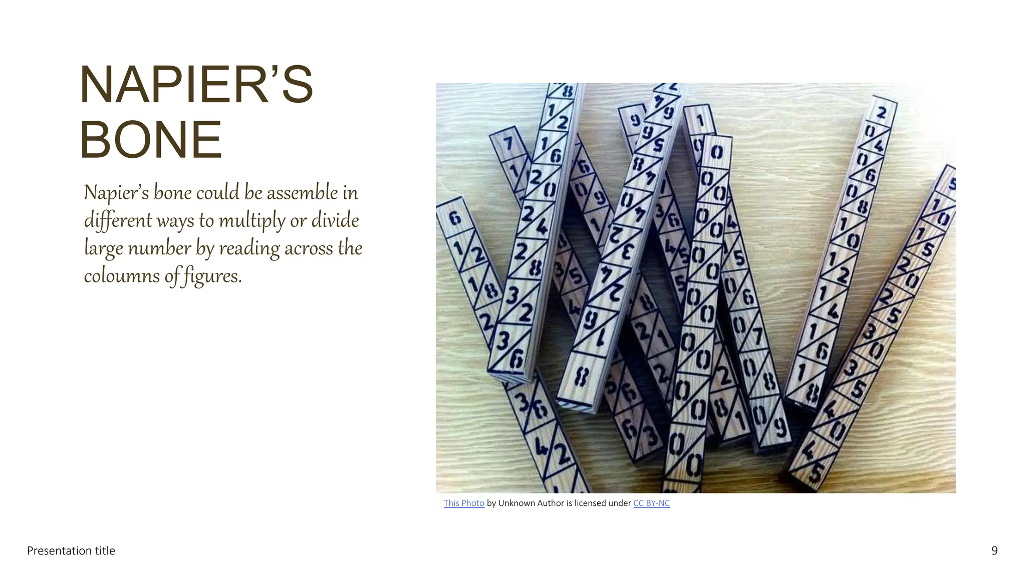 Early calculating devices including the abacus {invented 500 years ago in China}, Napier’s bone ...