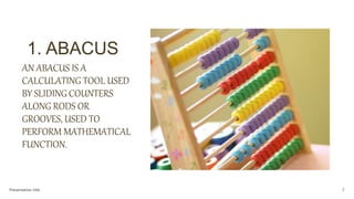 Early calculating devices including the abacus {invented 500 years ago ...