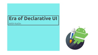 Era of declarative ui | PPT