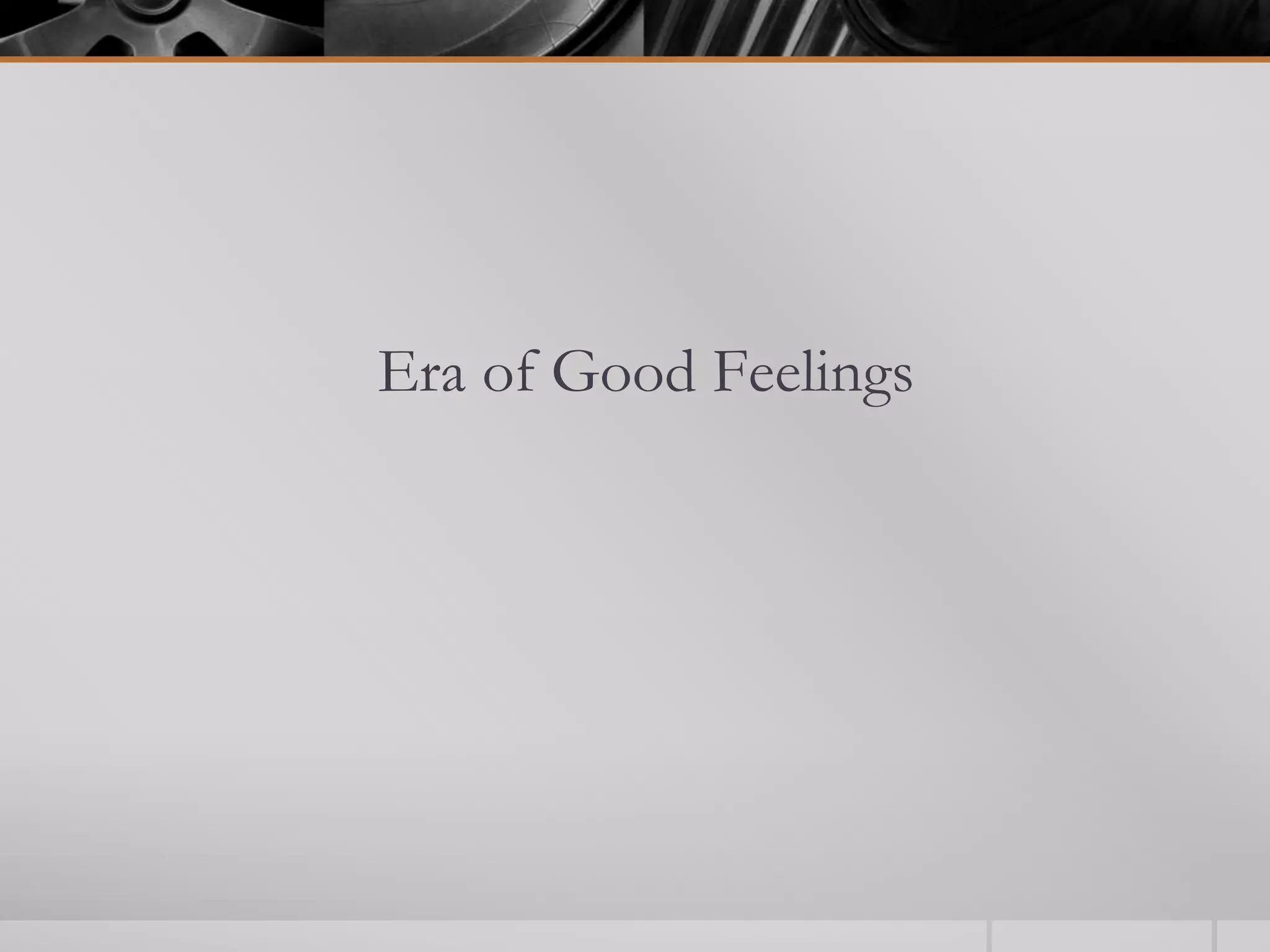 Era of good feelings 2019 | PPTX