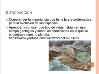 Era proterozoica | PPTX