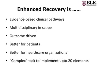 Enhanced Recovery after Surgery its relevance - Evidence Based | PPTX