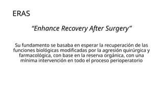 PROTOCOLO ERAS EN CIRUGÍA GENERAL ANESTESIA | PPTX