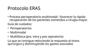PROTOCOLO ERAS EN CIRUGÍA GENERAL ANESTESIA | PPTX