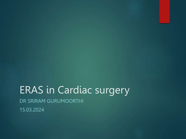 ERAS in the cardiac surgery original.pptx | Heart and Cardiovascular Diseases | Diseases and ...