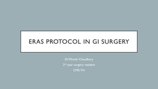 ERAS PROTOCOL IN GI SURGERY.pptx by Dr.Manish chaudhary | PPTX