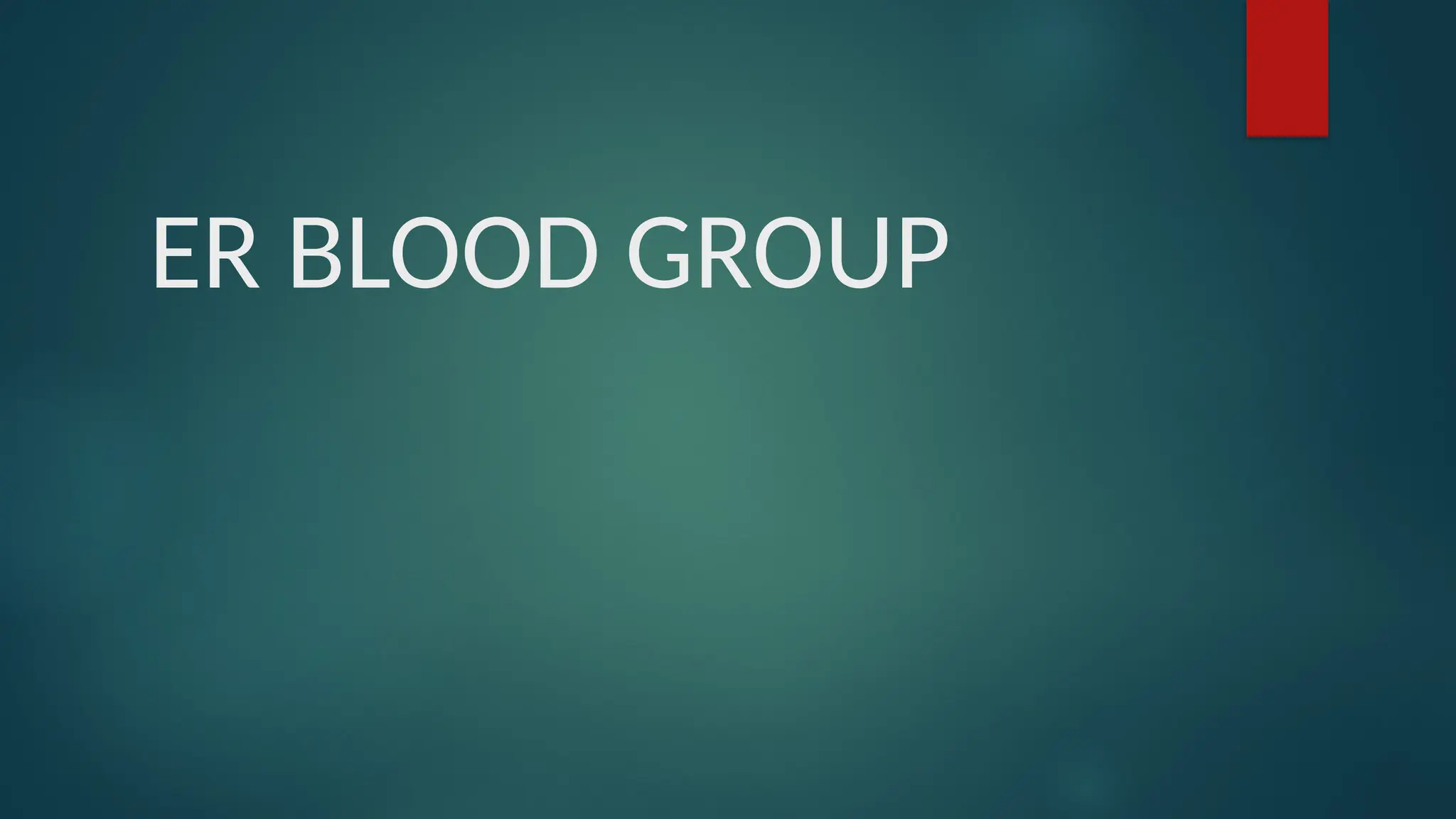 Er BLOOD GROUP CLASSIFICATION OF BLOOD GROUP SYSTEMS.pptx