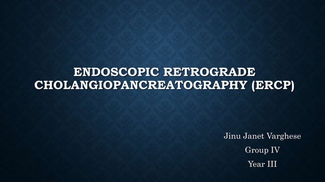 Ercp | PPTX | Digestive Disorders | Diseases and Conditions