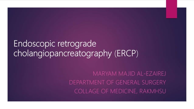 Ercp | PPTX | Digestive Disorders | Diseases and Conditions
