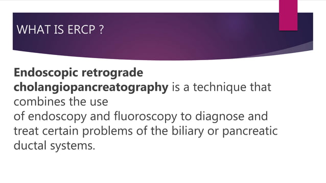 Ercp | PPTX | Digestive Disorders | Diseases and Conditions