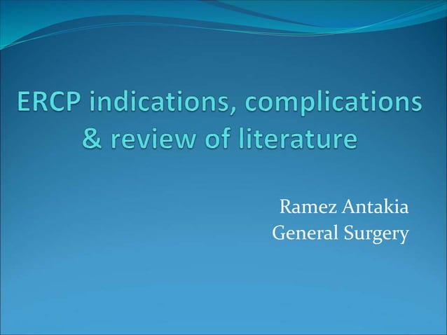 ERCP procedure/management and literature review | PPT | Digestive ...