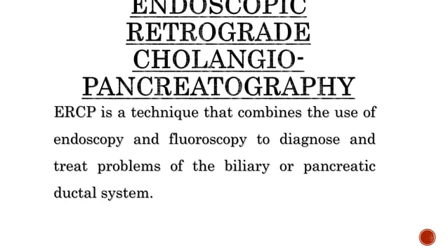 (ERCP) Cholangiopancreatography Bile ducts procedure | PPTX | Digestive ...